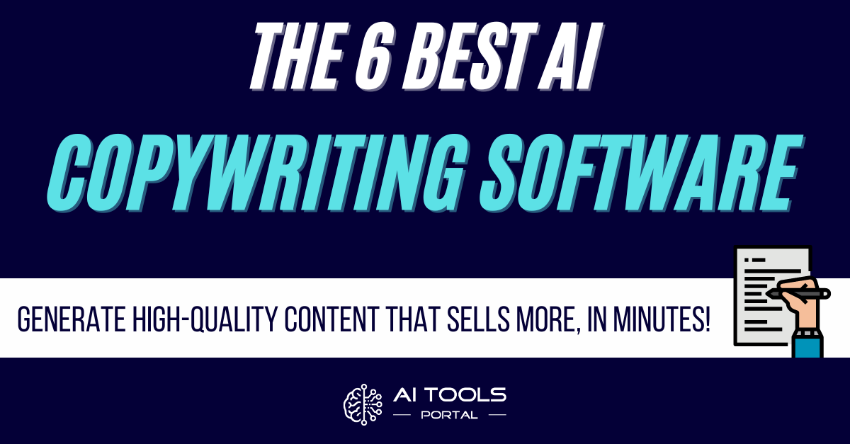 6 Best AI Copywriting Tools (June 2023) - AI Tools Portal